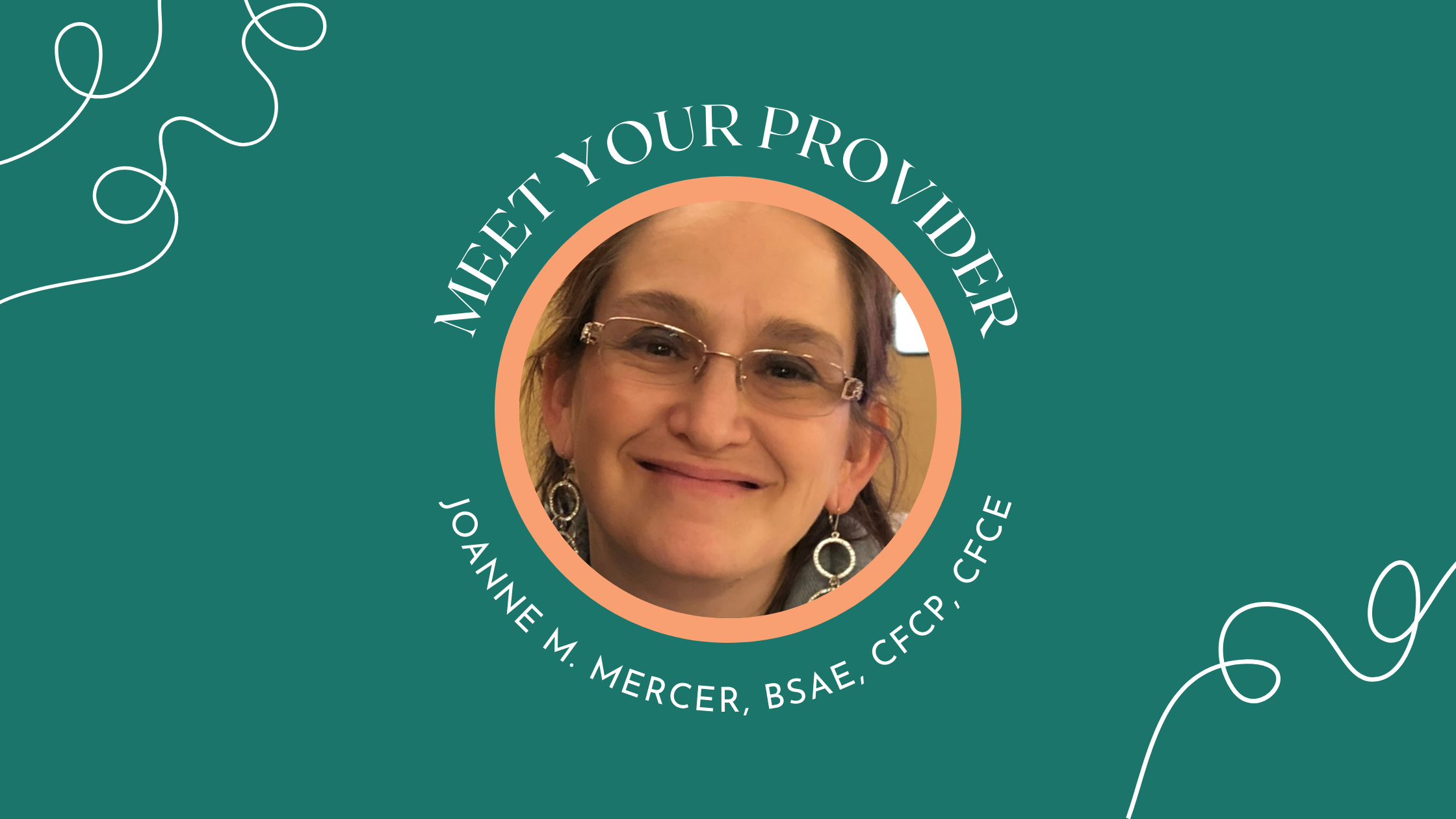Meet Your Provider: Chatting with Joanne M. Mercer, BSAE, CFCP, CFCE ...